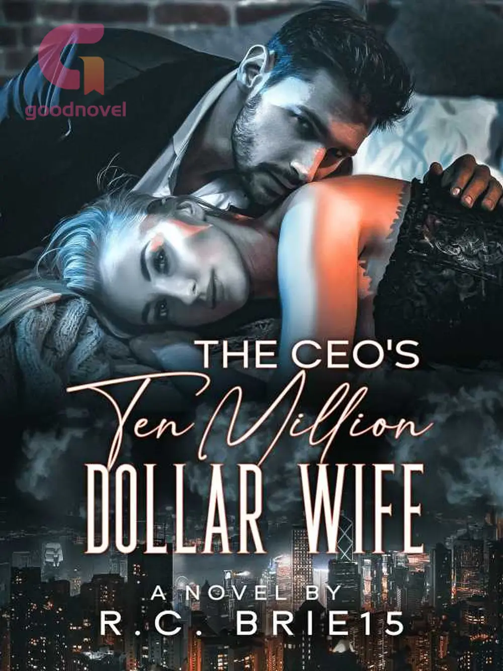The CEO's Ten Million Dollar Wife by R.C.BRIE15 Read Online Free - GoodNovel