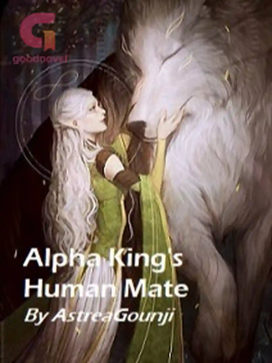 Alpha King's Human Mate. - Read Online Free by AstreaGounji | GoodNovel