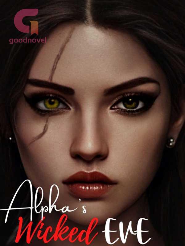 Alpha's Wicked Eve PDF & Novel Online by Rielle to Read for Free - Werewolf Stories - GoodNovel