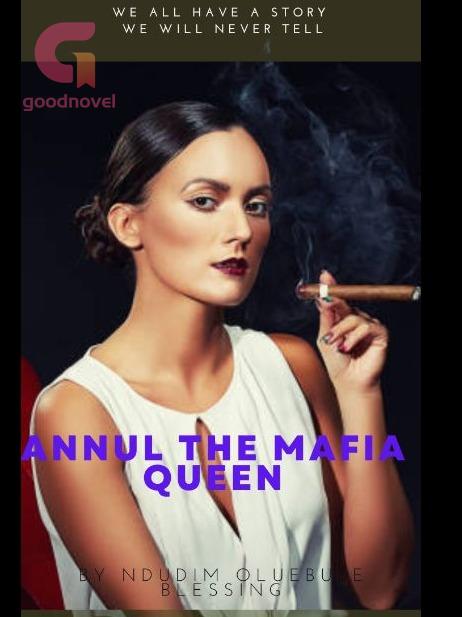 Annul The Mafia Queen PDF & Novel Online by Ndudim Oluebube Blessing to Read for Free - Mafia ...