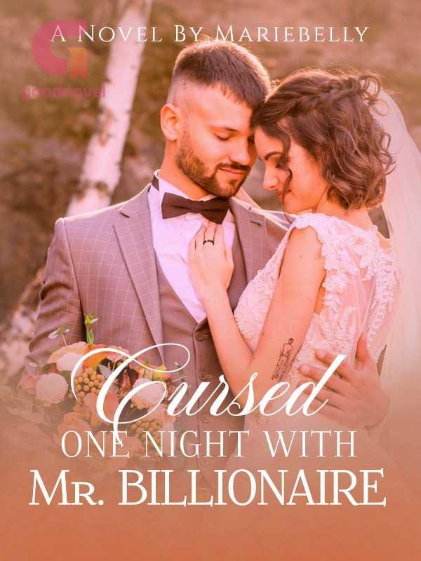 Cursed One Night with Mr. Billionaire PDF at Novel Online ni marie_ na Babasahin nang Libre ...