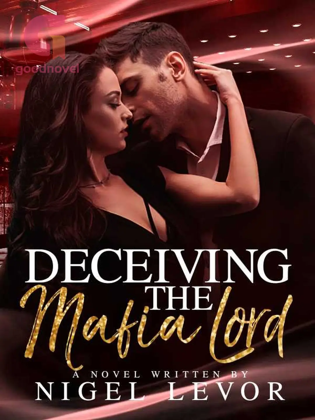 Deceiving the Mafia Lord - Read Online Free by Nigel Levor | GoodNovel