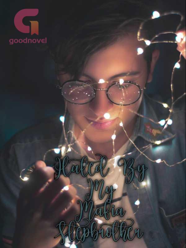 Hated By My Mafia Stepbrother by Shin Sungmi Read Online - GoodNovel