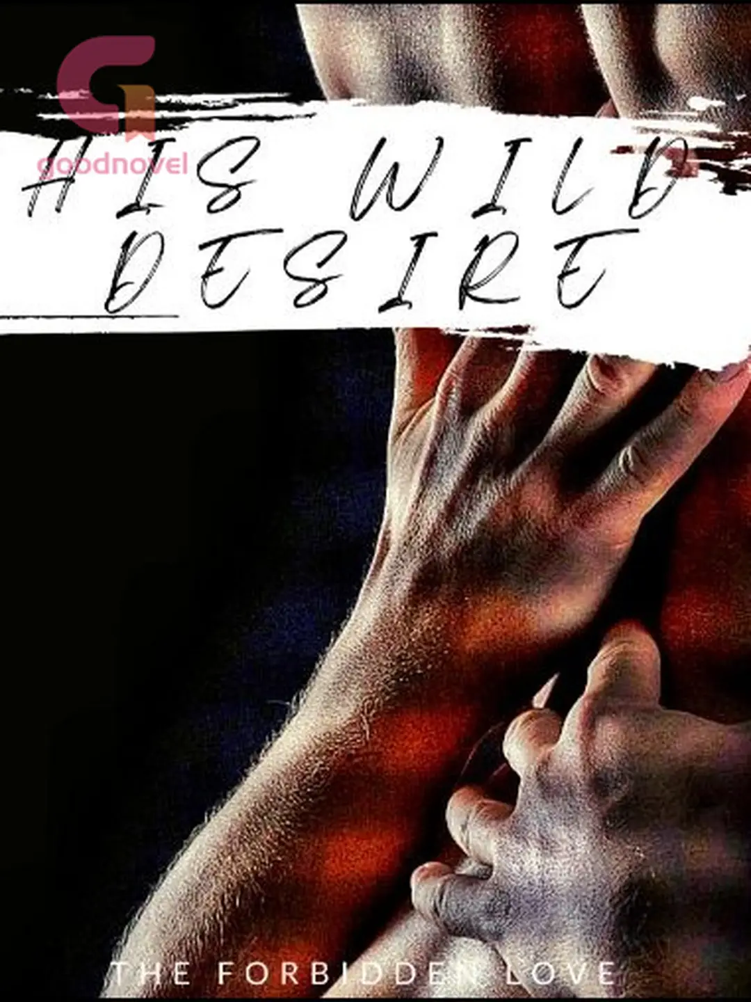 His Wild Desire - Read Online Free by J.G.DAWN | GoodNovel