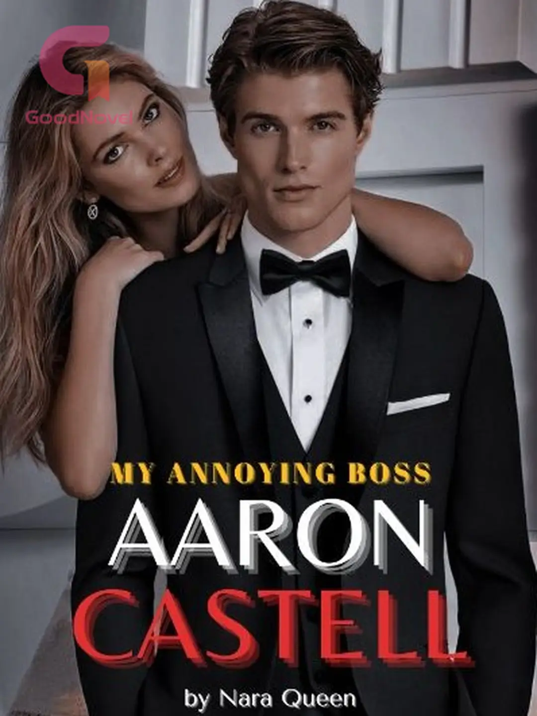 MY ANNOYING BOSS: AARON CASTELL by Nara Queen Read Online Free - GoodNovel