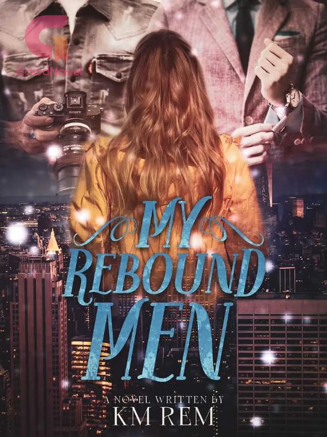 MY REBOUND MEN - Read Online Free by K.M REM | GoodNovel