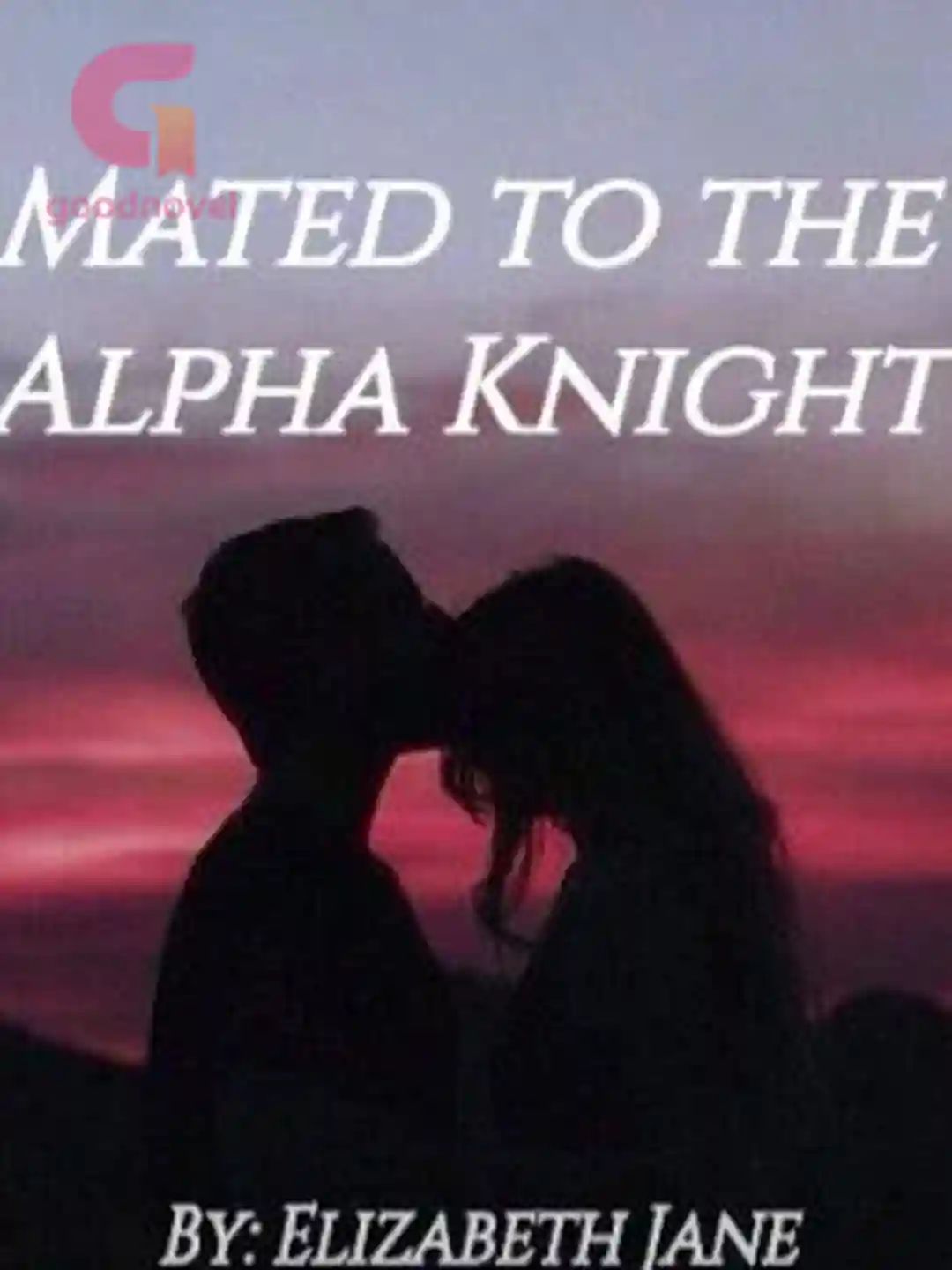 Mated to the Alpha Knight - Read Online Free by Elizabeth Jane | GoodNovel