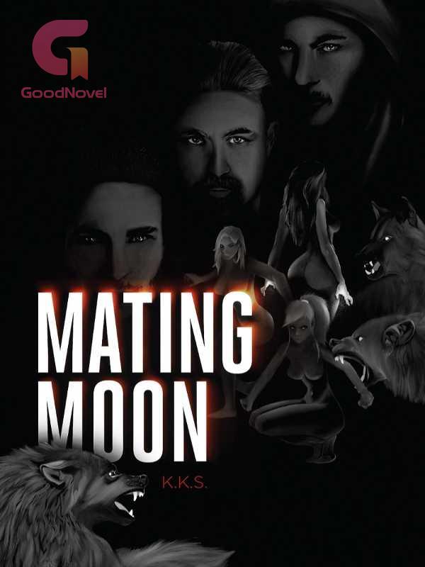 Mating Moon - Asara Pack by K.K.S. Read Online - GoodNovel