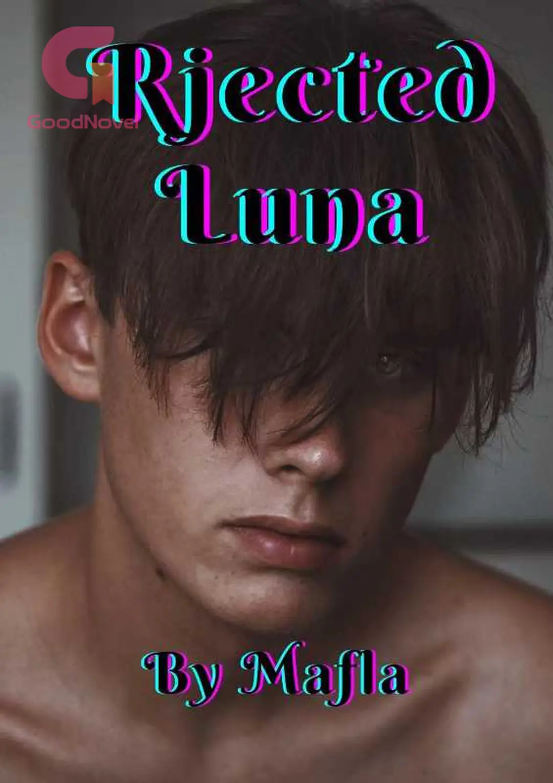 Rejected Luna - Read Online Free by Mafla | GoodNovel