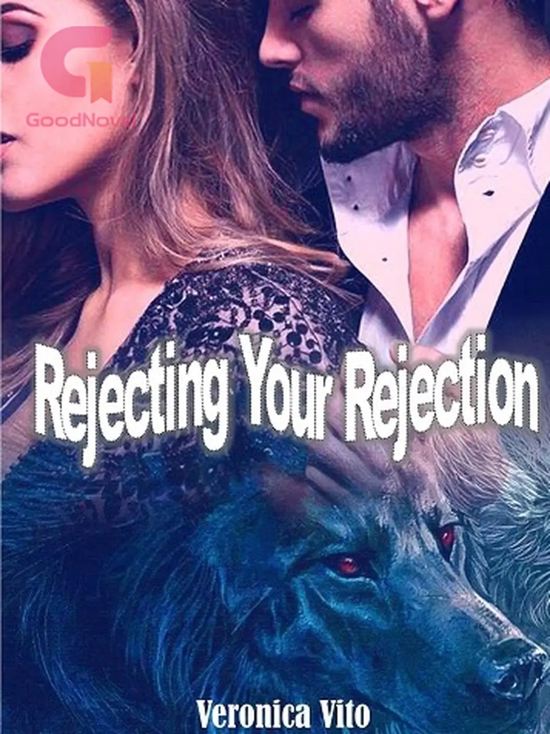 Rejecting Your Rejection - Read Online Free by VeronicaVito3 | GoodNovel