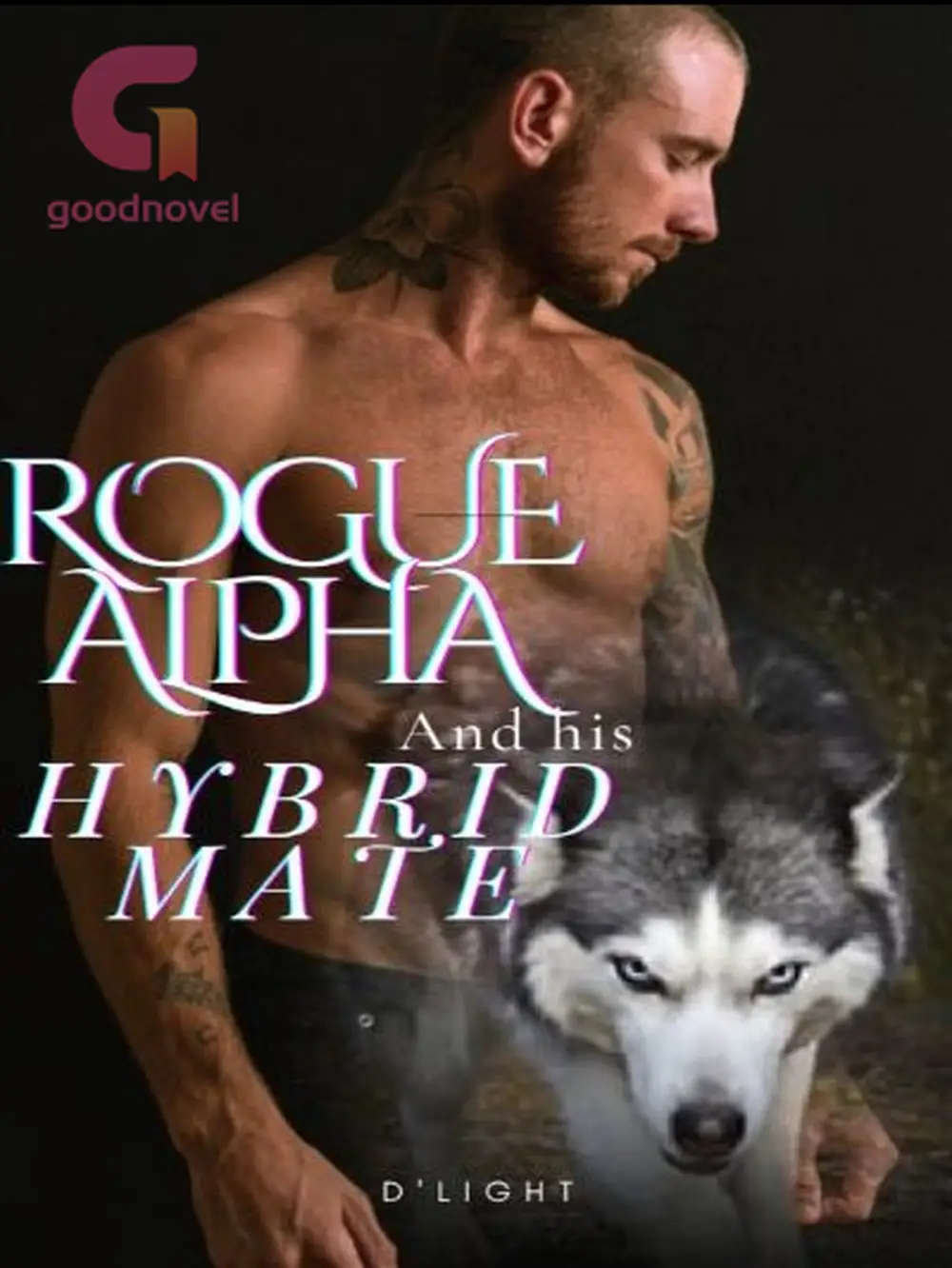 Rogue Alpha and His Hybrid Mate by D'Light Read Online Free - GoodNovel