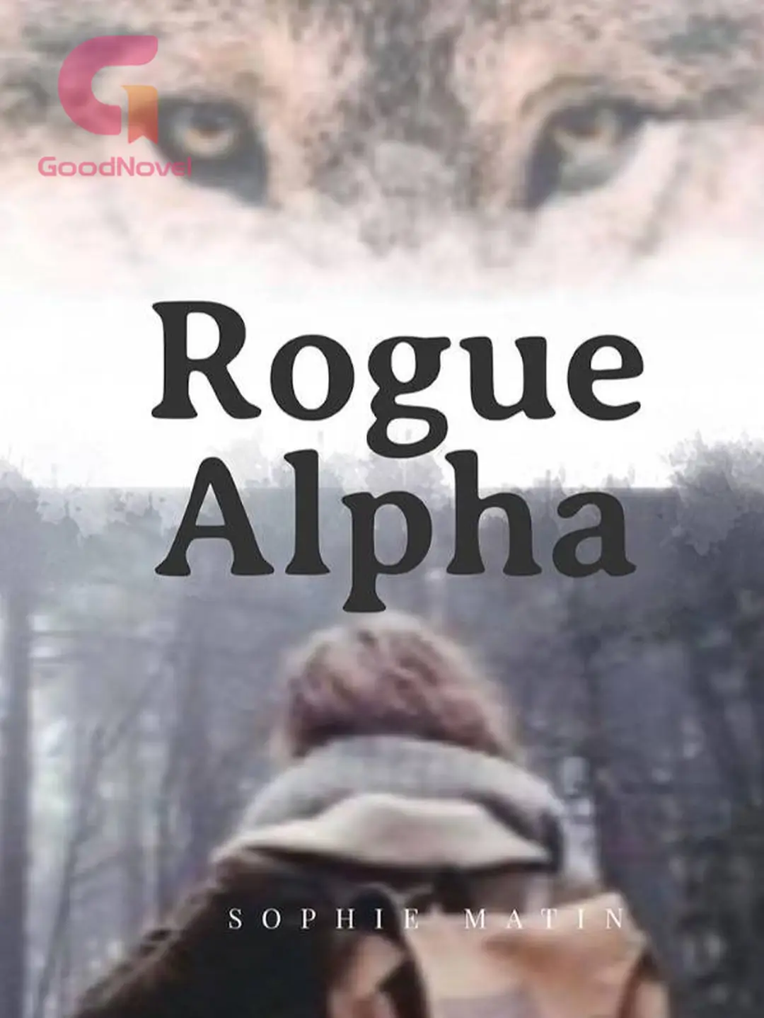 Rogue Alpha - Read Online Free by Sophie Matin | GoodNovel