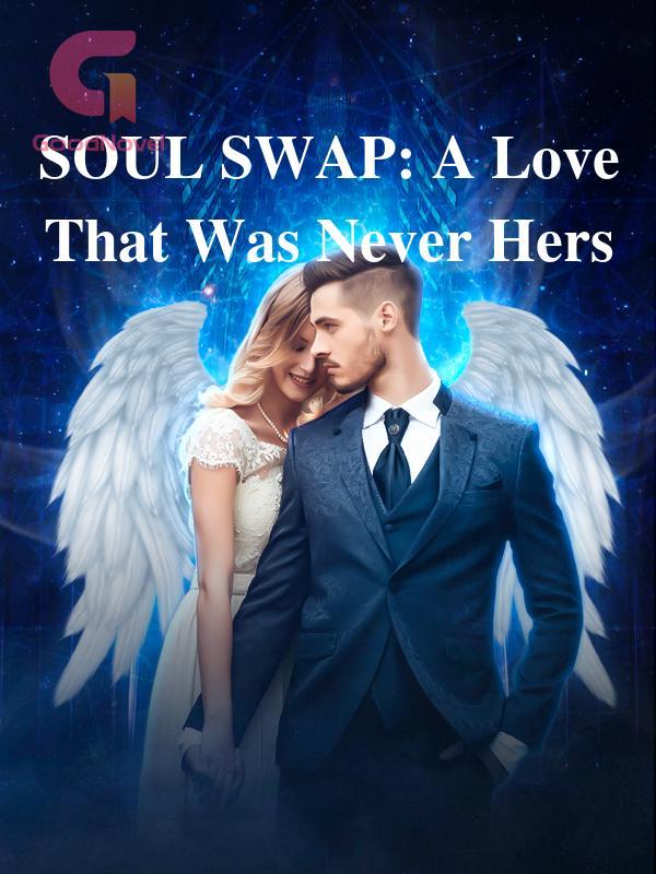 SOUL SWAP: A Love That Was Never Hers PDF & Novel Online by Plank ...