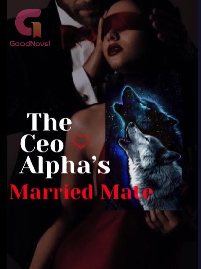 THE CEO ALPHA’S MARRIED MATE PDF & Novel Online by Psycho to Read for Free - Werewolf Stories ...