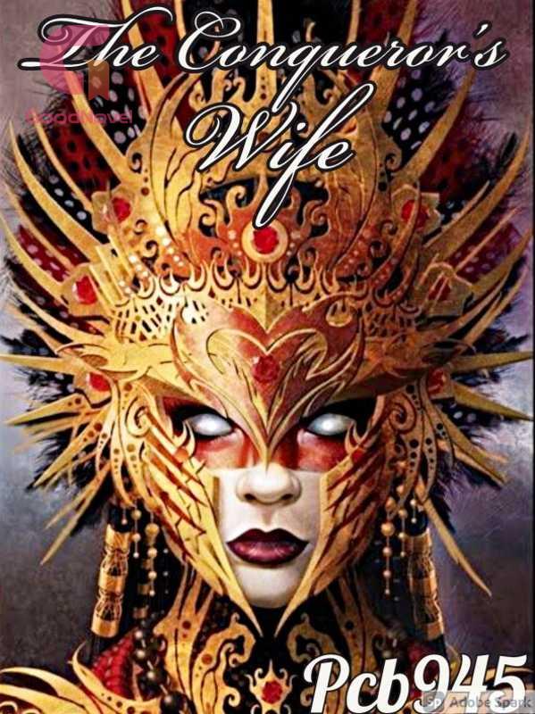 The Conqueror's Wife PDF & Novel Online by Pcb945 to Read for Free - Romance Stories - GoodNovel