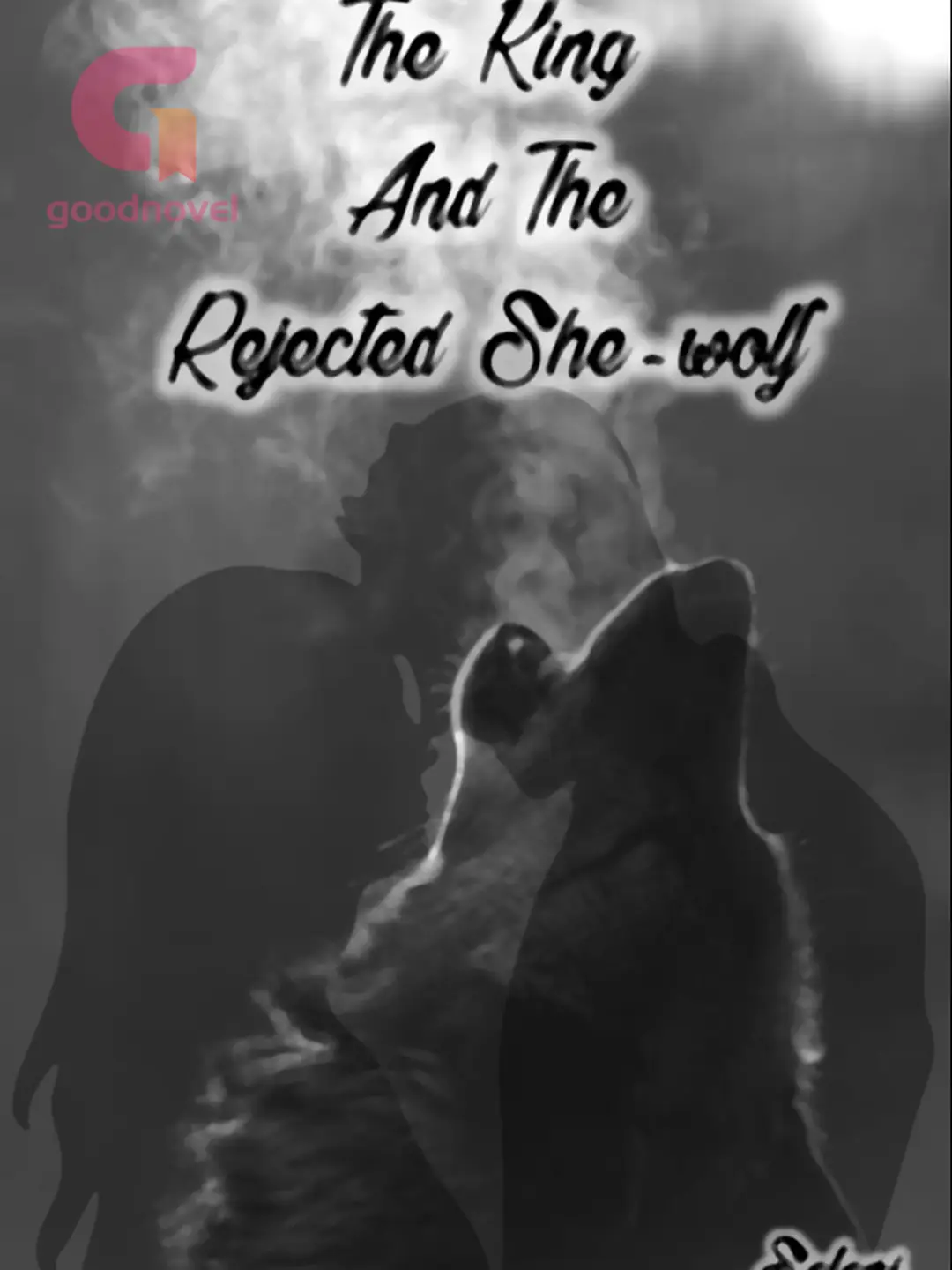 The King And The Rejected She-wolf - Read Online Free by Salani | GoodNovel