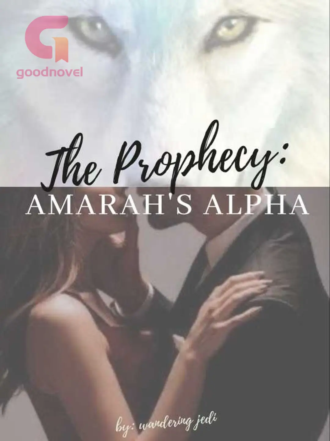 Free CHAPTER 1 - The New Alpha of The Prophecy: Amarah's Alpha Online | GoodNovel