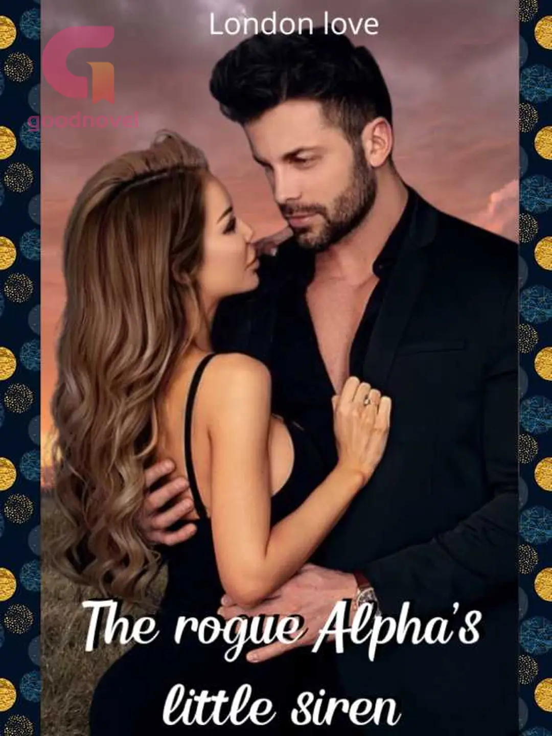 The rogue Alpha’s little siren by London love Read Online Free - GoodNovel
