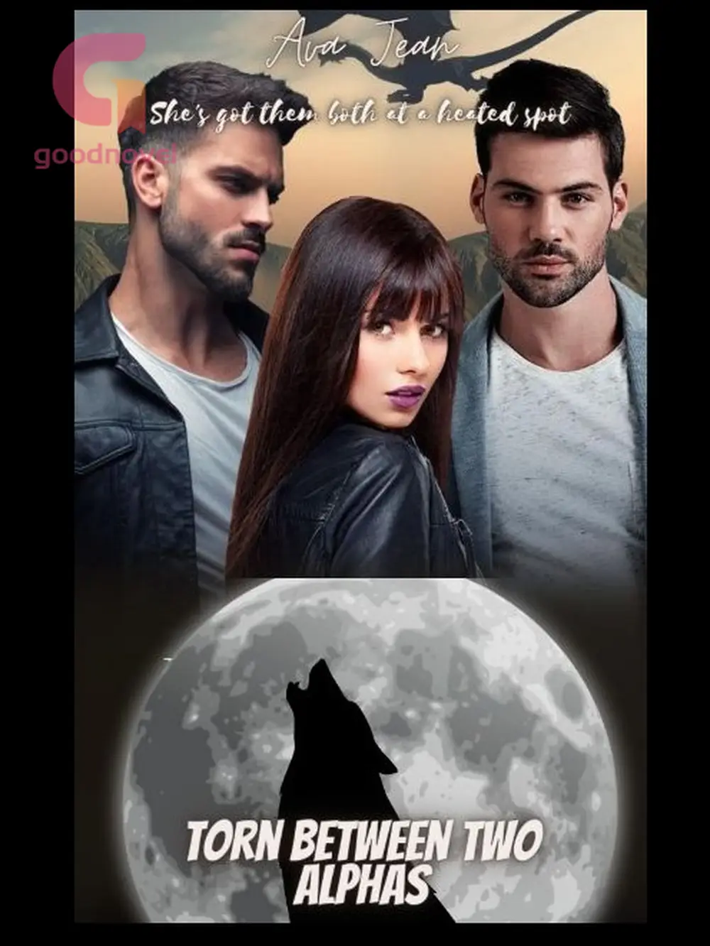 Torn between two Alphas by Ava Jean Read Online Free - GoodNovel