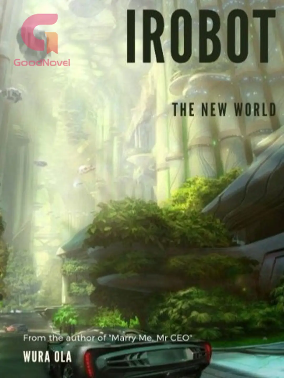 iRobot: The New World - Read Online Free by Wuraola | GoodNovel