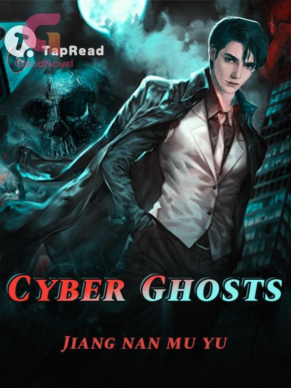 Cyber Ghosts PDF & Novel Online by Jiang Nan Mu Yu to Read for Free ...