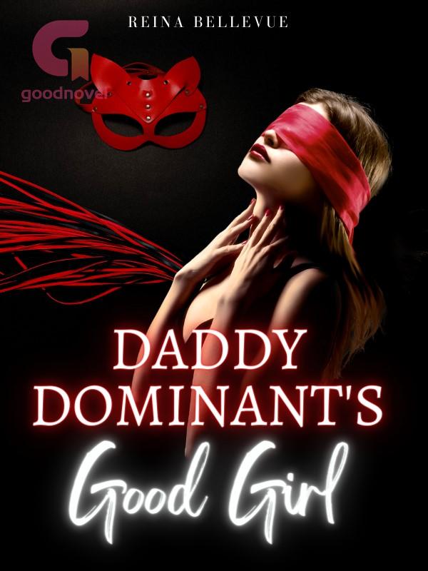 Daddy Dominant's Good Girl by Reina Bellevue Read Online - GoodNovel