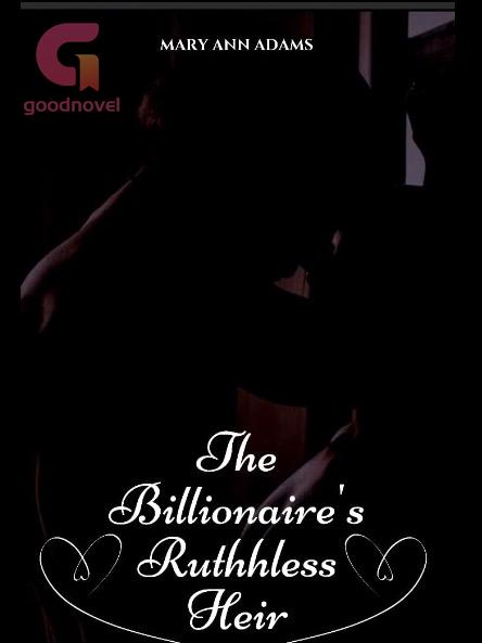 The Billionaire’s Ruthless Heir PDF & Novel Online by Mary Ann Adams to Read for Free ...
