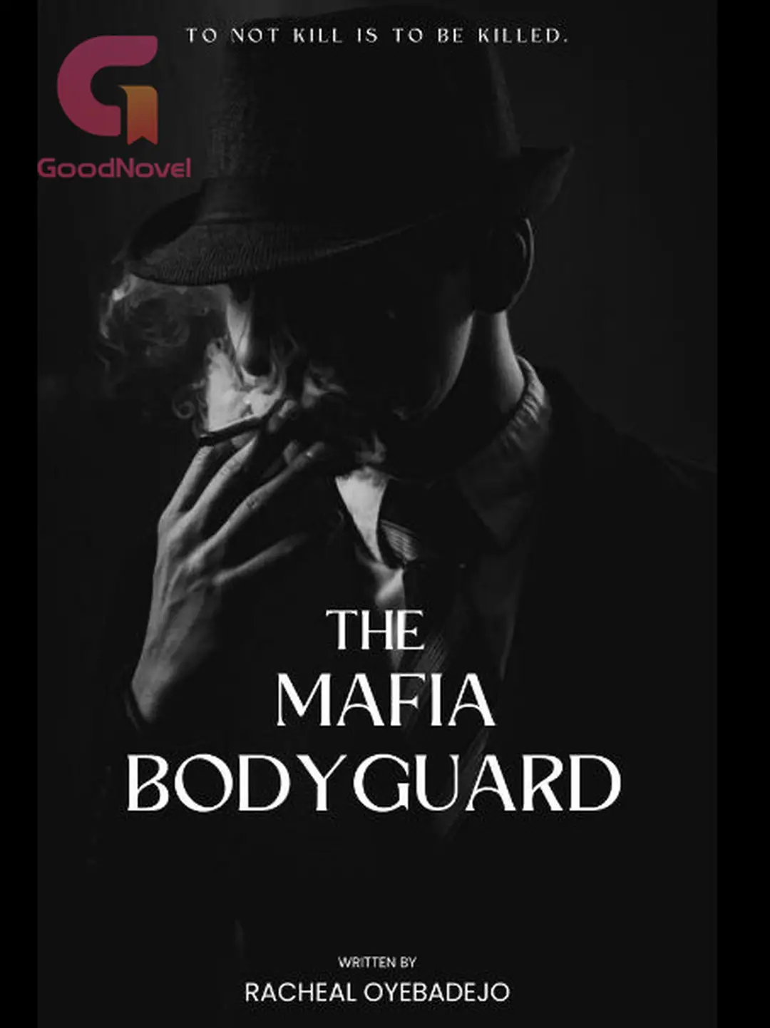 The Mafia Bodyguard by Racheal Oyebadejo Read Online Free - GoodNovel