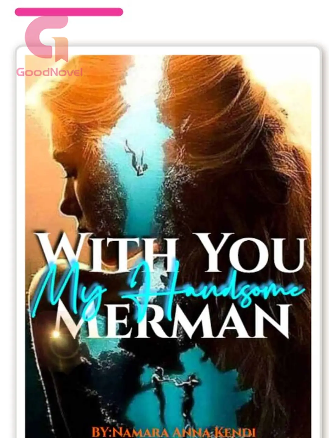 WITH YOU MY HANDSOME MERMAN by Namara Anna Kendi Read Online Free ...