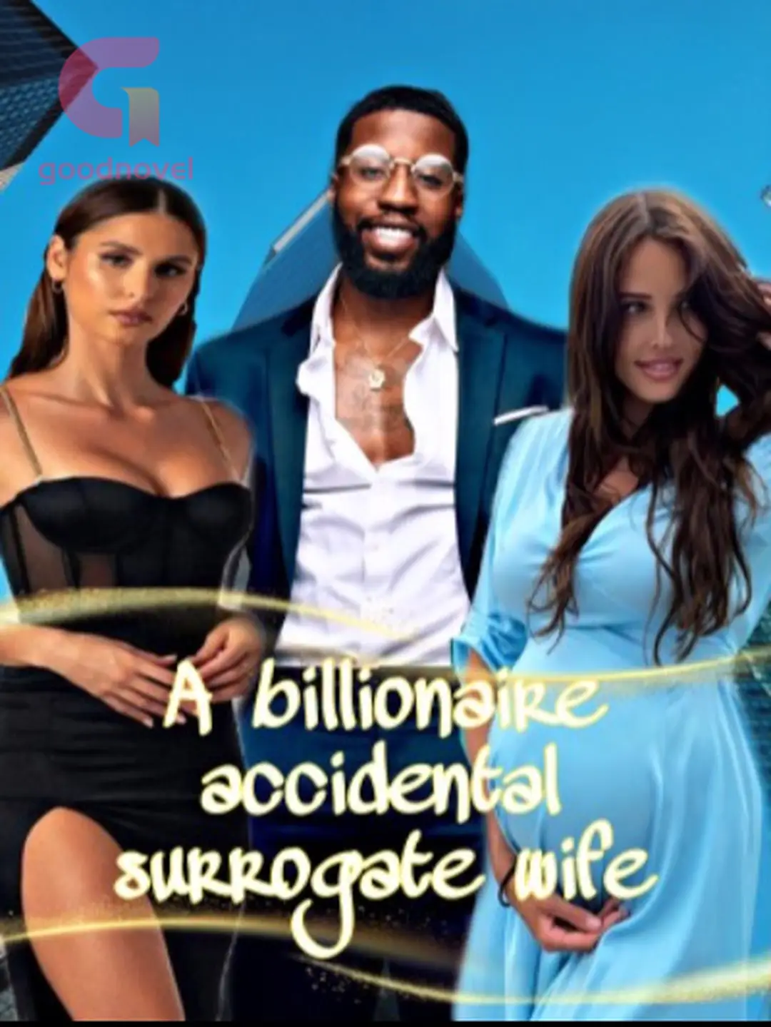 A billionaire accidental surrogate wife by Rever Read Online Free - GoodNovel