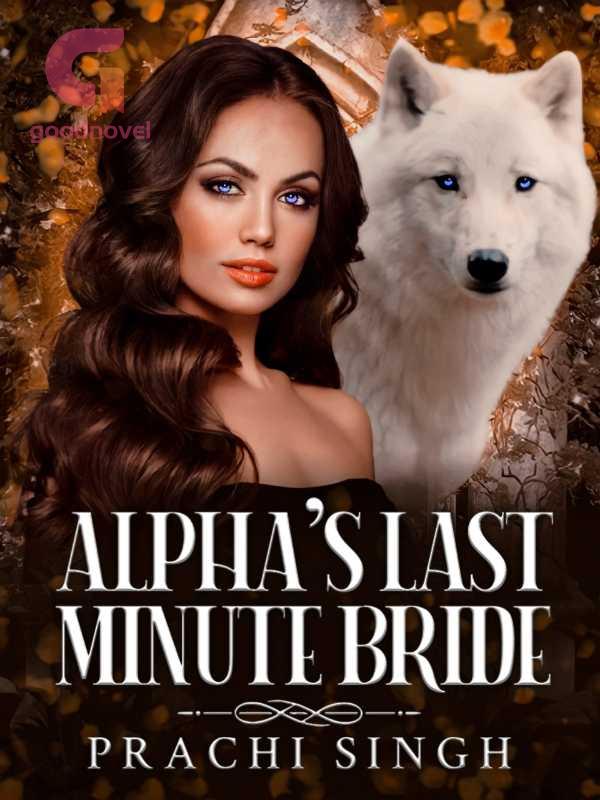 Alpha's Last Minute Bride PDF & Novel Online by sprachi12 to Read for Free - Werewolf Stories ...