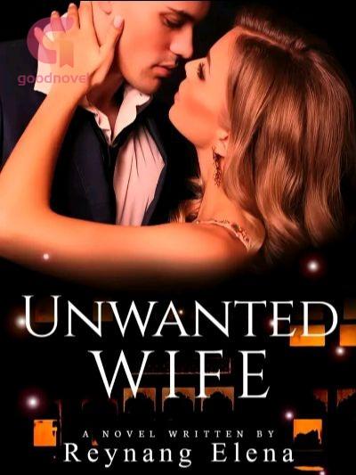 Unwanted Wife PDF & Novel Online by Reynang Elena to Read for Free - Romance Stories - GoodNovel