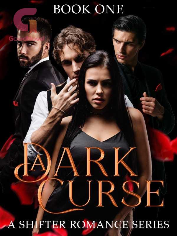 A Dark Curse by M.J Khalil Read Online - GoodNovel