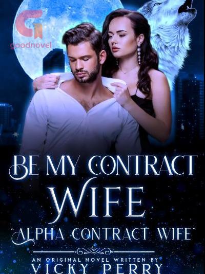 BE MY CONTRACT WIFE: Alpha's Contract Wife PDF & Novel Online by Bukky Victoria to Read for Free ...