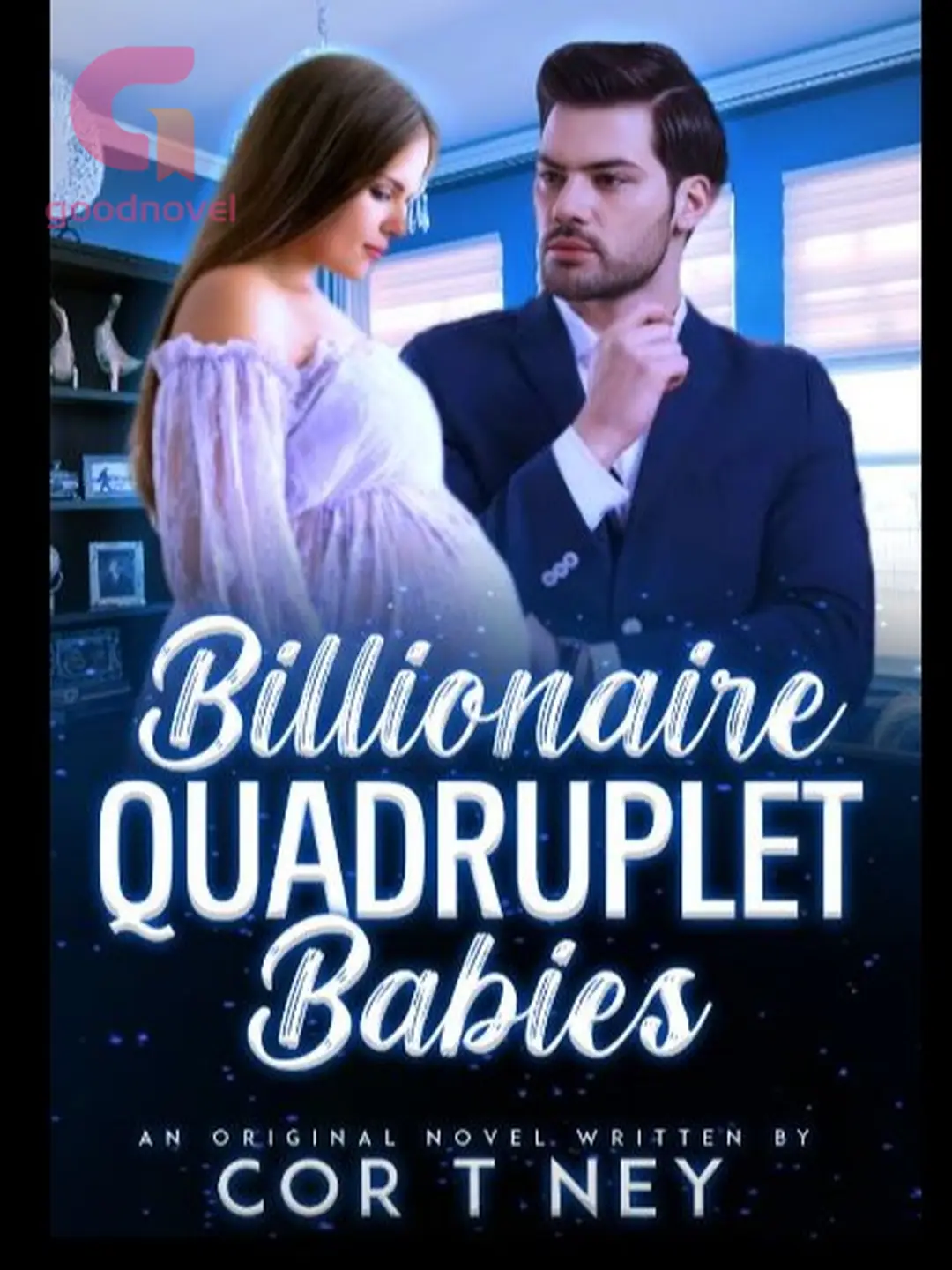 BILLIONAIRE QUADRUPLET BABIES - Read Online Free by Cor T Ney | GoodNovel