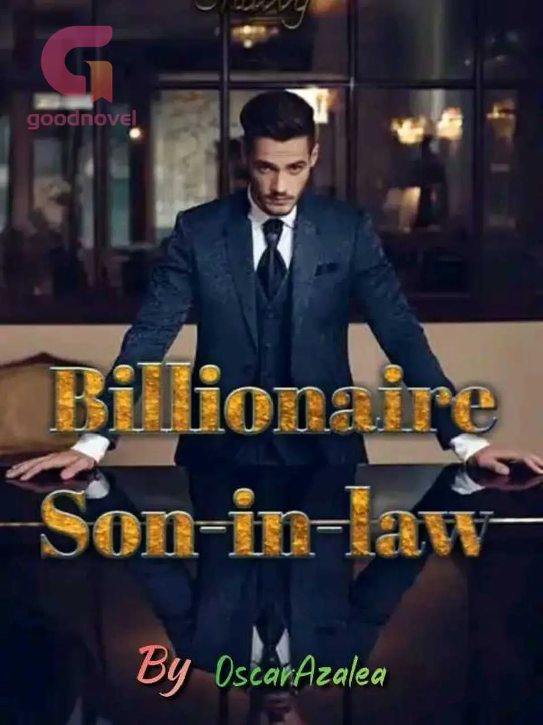 Billionaire Son-In-law - Read Online Free by OscarAzalea | GoodNovel