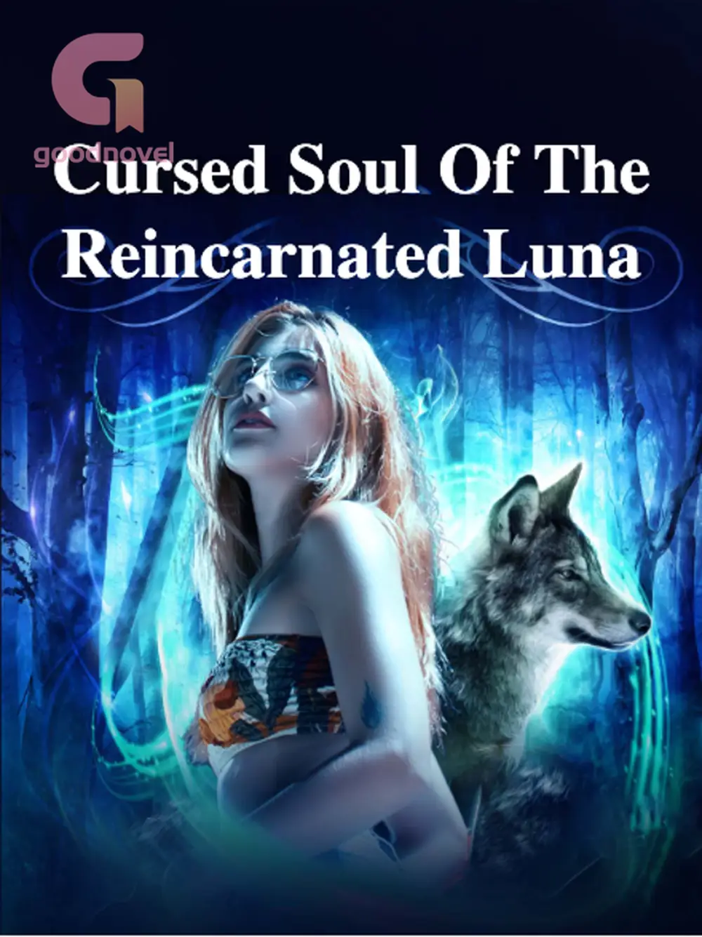 Cursed Soul Of The Reincarnated Luna by Meister Read Online Free - GoodNovel