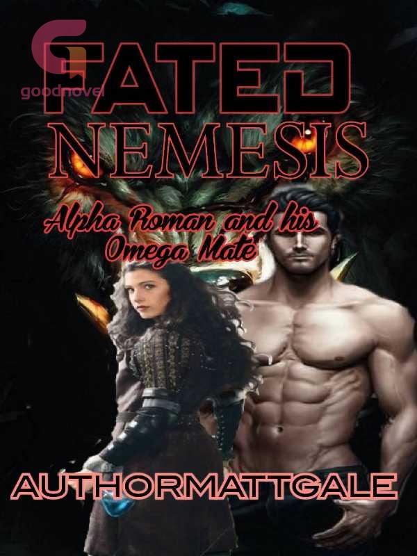 Fated Nemesis [Alpha Roman's Omega Mate] PDF & Novel Online by Author Matthew Gale to Read for ...