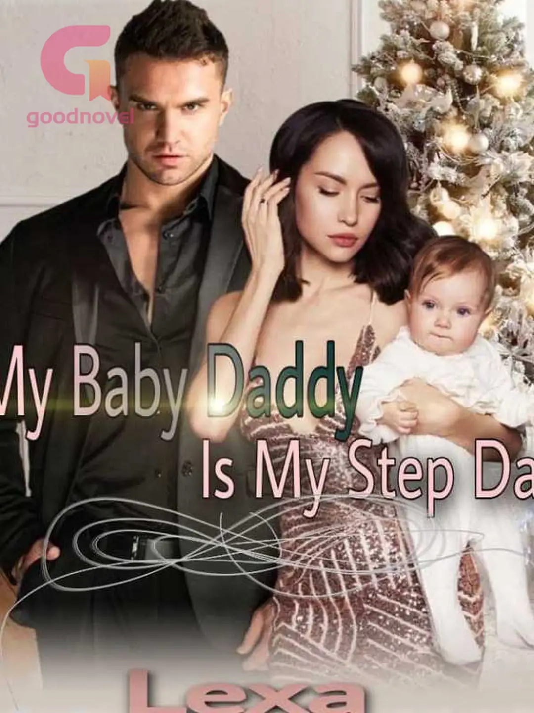 My baby daddy is my step dad - Read Online Free by Lexa | GoodNovel