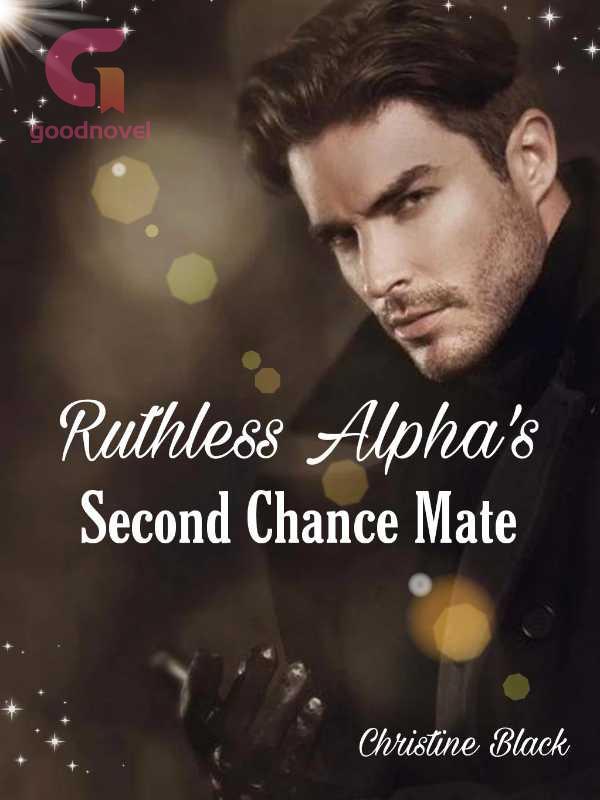 Ruthless Alpha's Second Chance Mate PDF & Novel Online by Christine Black to Read for Free ...