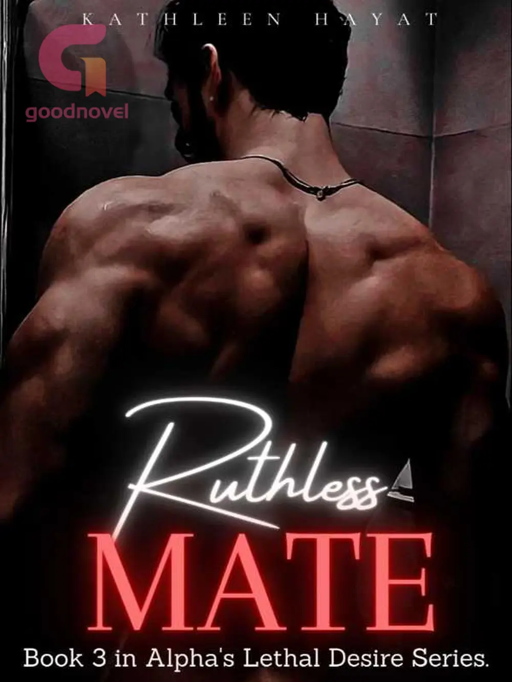 Ruthless Mate by KATHLEEN HAYAT Read Online Free - GoodNovel