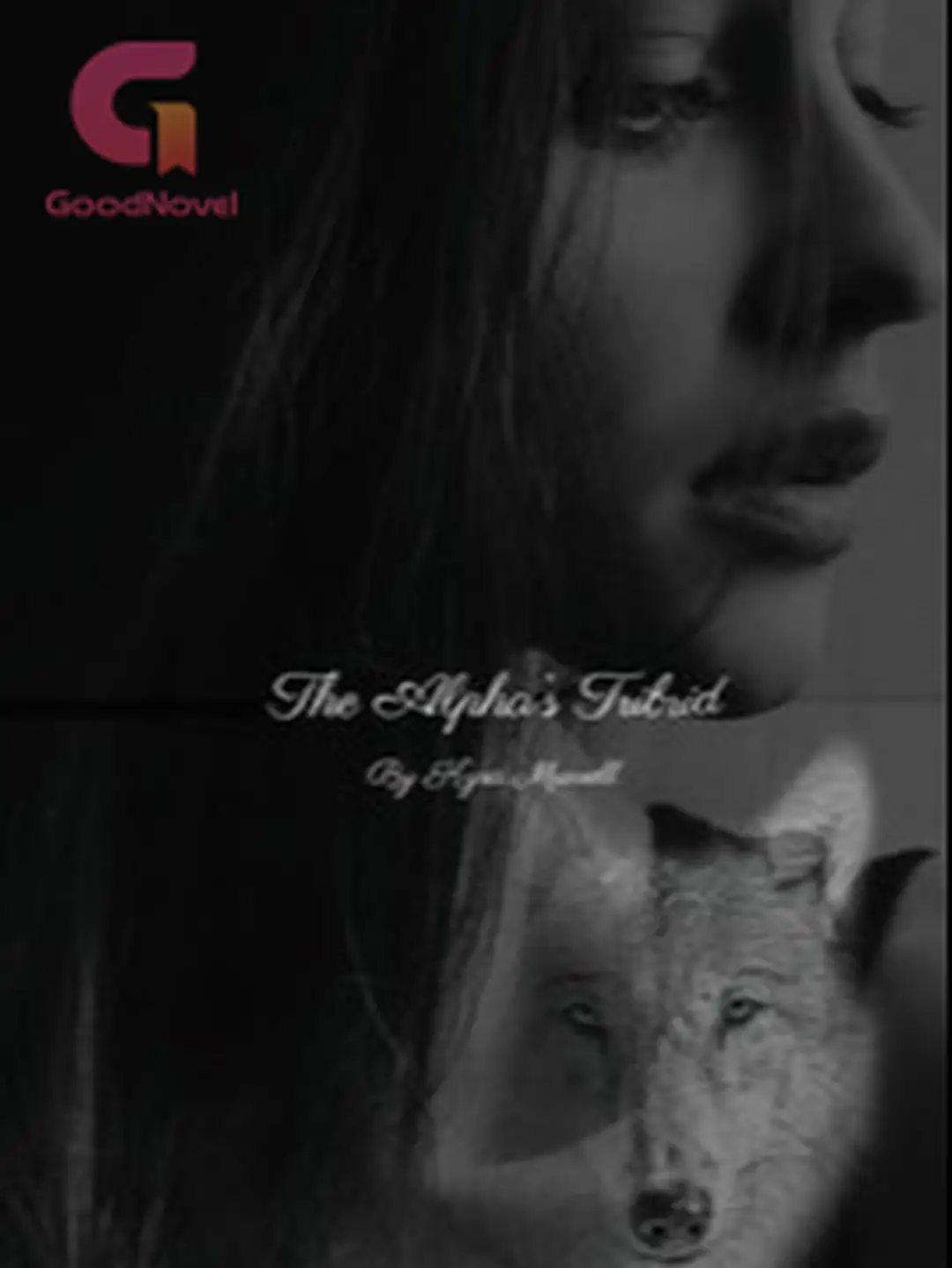 The Alpha's Tribrid - Read Online Free by Kyra Murrell | GoodNovel