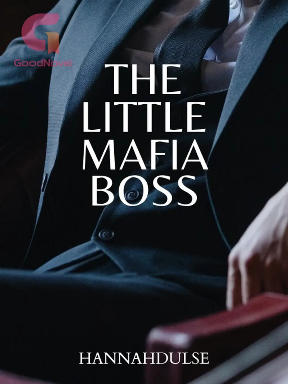 The Little Mafia Boss by hannahdulse Read Online Free - GoodNovel
