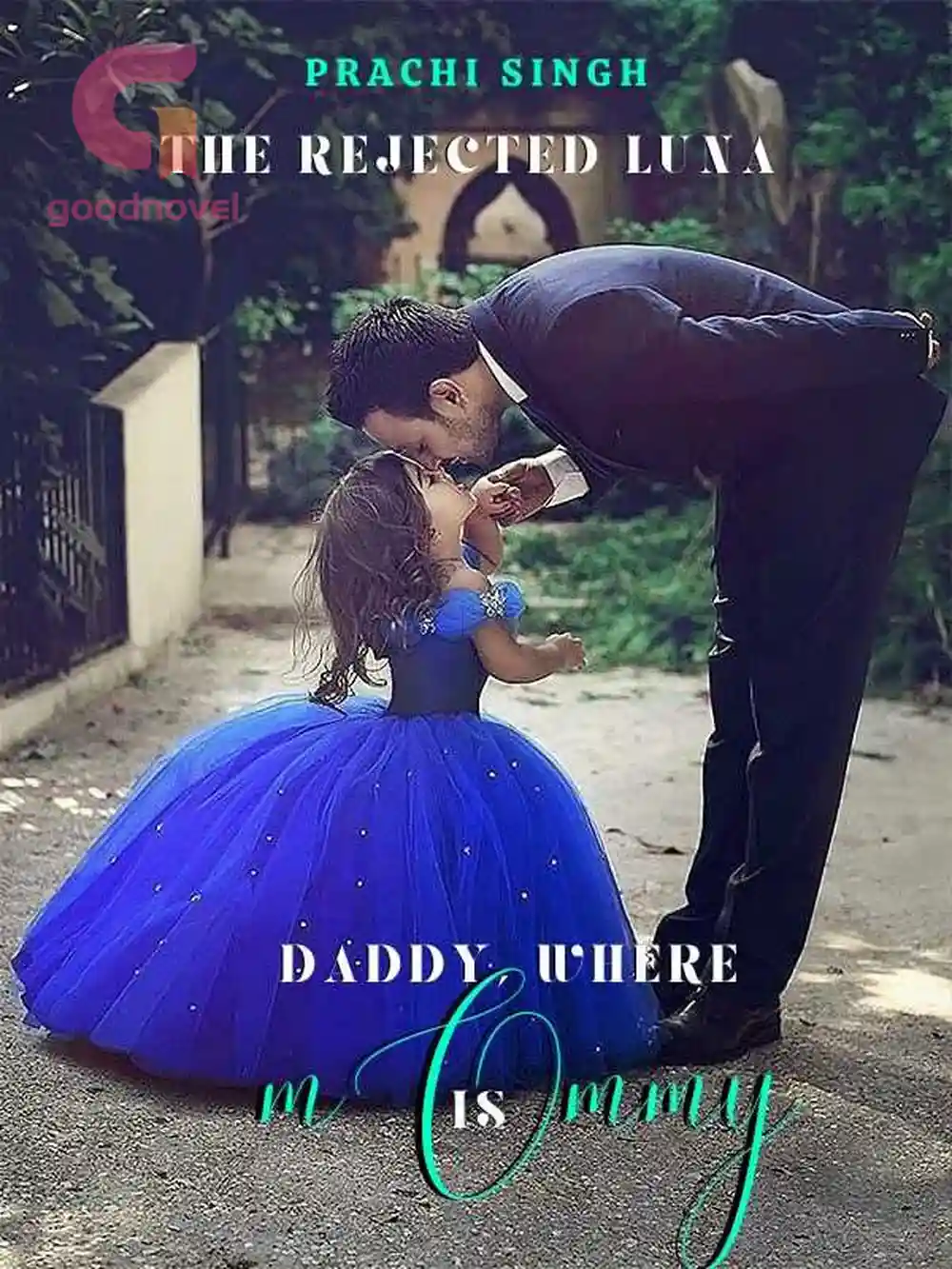 The Rejected Luna: Daddy, Where is Mommy? by sprachi12 Read Online Free - GoodNovel