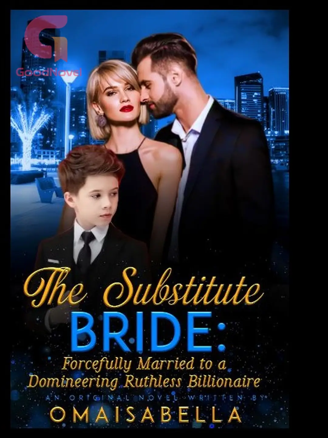 Substitute Bride: Married to a Domineering Billionaire - Read Online Free by Oma | GoodNovel