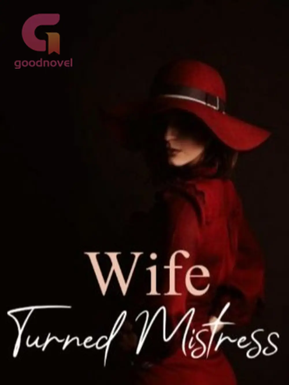 Wife Turned Mistress by Star Read Online Free - GoodNovel