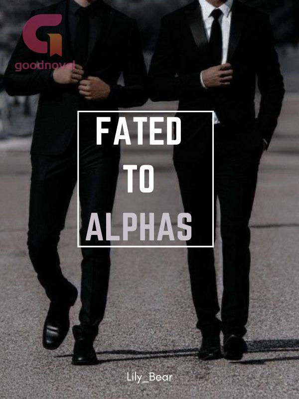 FATED TO ALPHAS PDF & Novel Online by Lily_Bear to Read for Free - Romance Stories - GoodNovel
