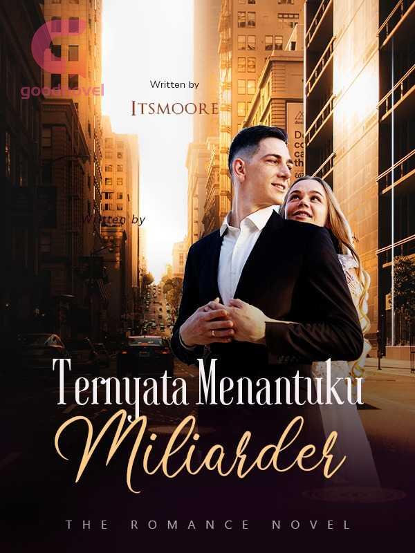 Ternyata Menantu Miliarder PDF & Novel Online dari Itsmoore untuk Dibaca Gratis - CEO Cerita ...