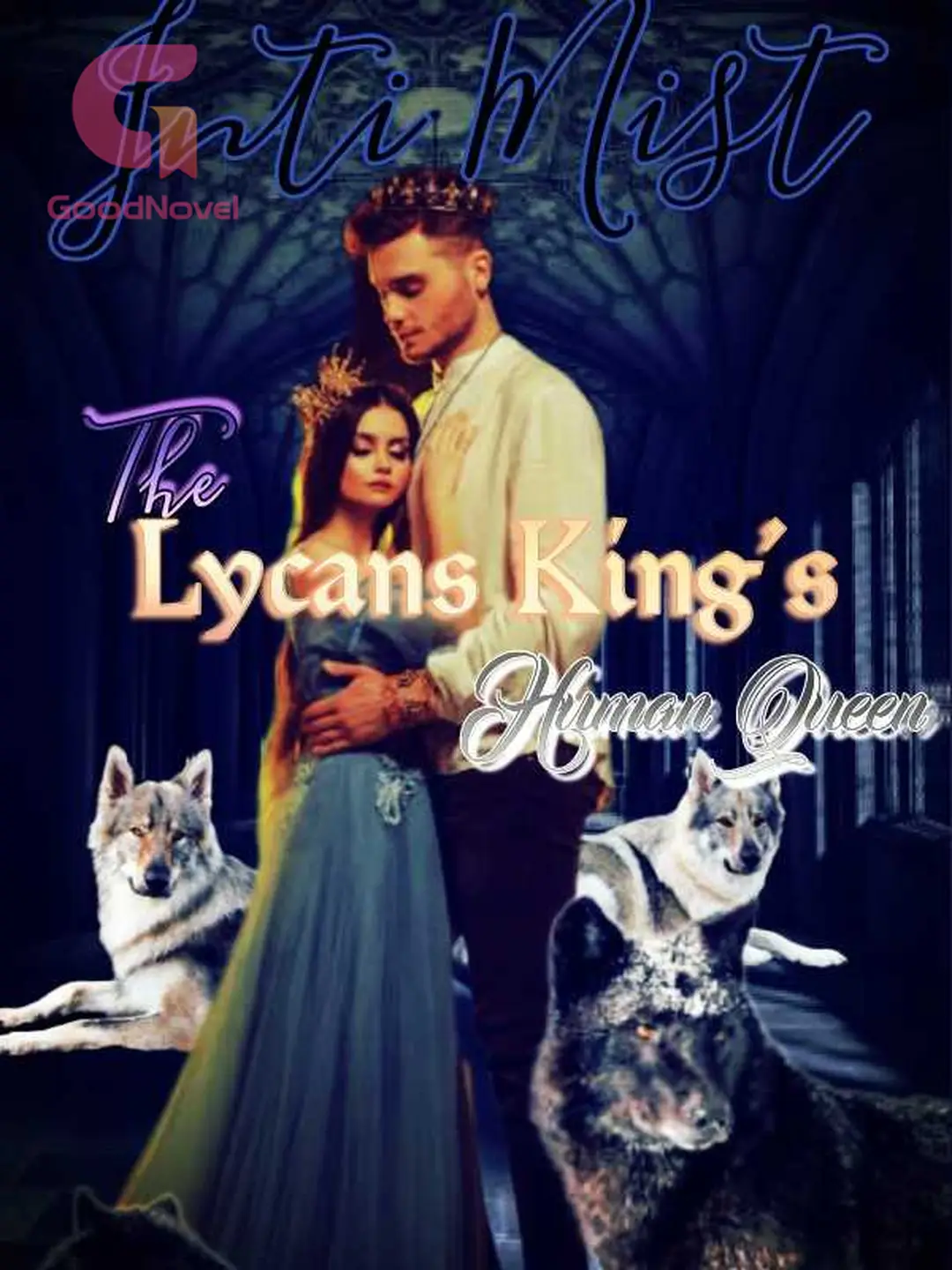 The Lycan King's Human Queen - Read Online Free by Inti Mist | GoodNovel
