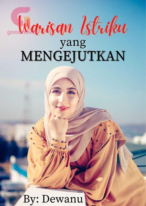 Warisan Istriku yang Mengejutkan PDF & Novel Online dari Dewanu untuk Dibaca Gratis - Pernikahan ...